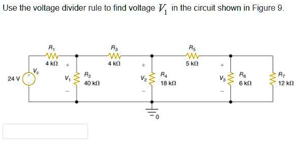 SOLVED: Use the voltage divider rule to find voltage V1 in the circuit shown in Figure 9. Use ...