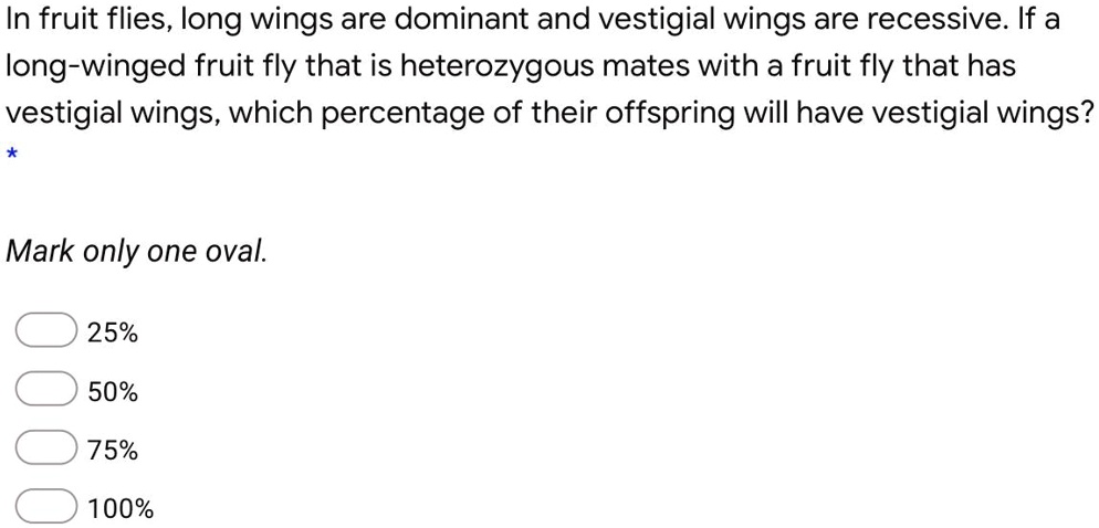 SOLVED: In fruit flies, long wings are dominant and vestigial wings are ...