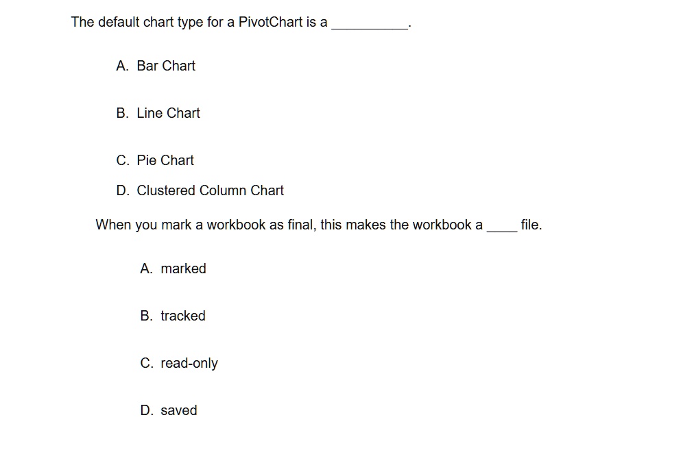 Solved The Default Chart Type For A Pivotchart Is A Bar Chart Line Chart Pie Chart Clustered