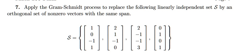 SOLVED:Apply the Gram-Schmidt process to replace the following linearly ...