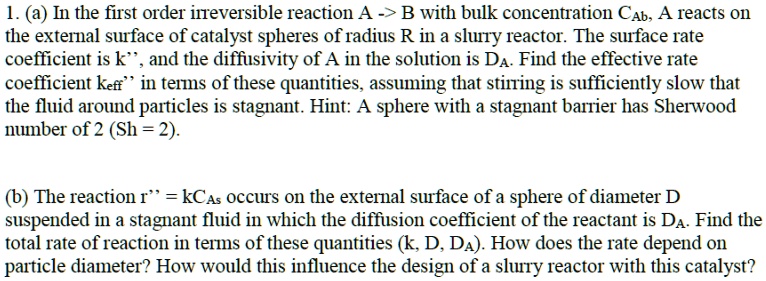 SOLVED: a. In the first-order irreversible reaction A -> B with bulk ...
