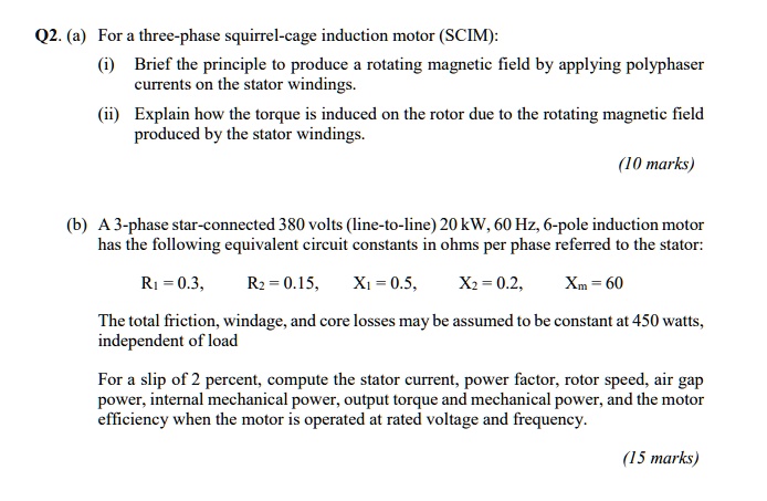 Q2. (a) For a three-phase squirrel-cage induction motor (SCIM): (i ...