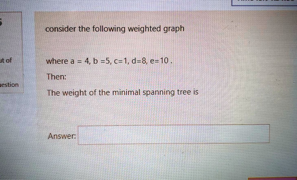 consider the following weighted graph ol where a 4b561d 8e10 then esion ...