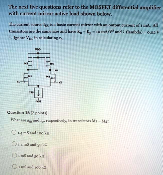 the next five questions refer to the mosfet differential amplifier with ...