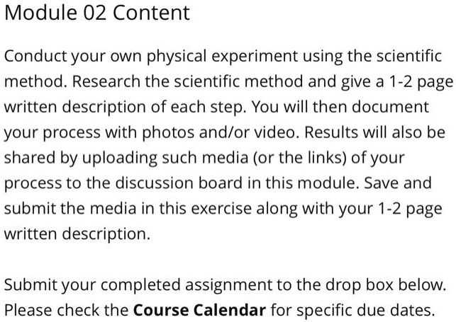 Module 02 Content Conduct your own physical experiment using the scientific method. Research the ...