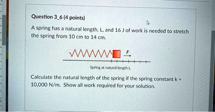 Question 36 4 points a spring has a natural length l and 16...