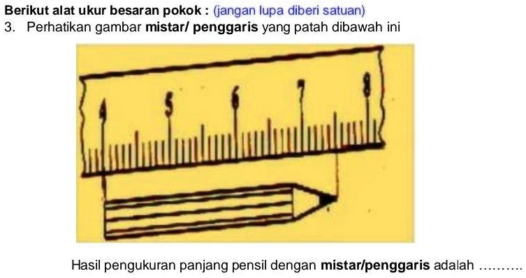 SOLVED: yang tahu mohon di Jawab Berikut alat ukur besaran pokok (jangan lupa diberi satuan ...