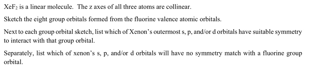 SOLVED: XeF2 is a linear molecule. The z axes of all three atoms are ...