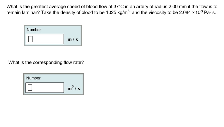 SOLVED: What is the greatest average speed of blood flow at 37Â°C in an ...