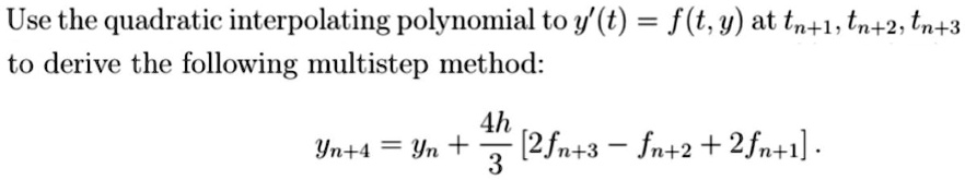 Use the quadratic interpolating polynomial to y'(t) = f(t, y) at tn+1 ...