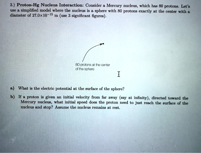 SOLVED:3.) Proton-Hg Nucleus Interaction: Consider a Mercury nucleus ...