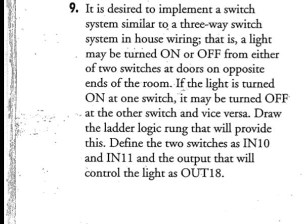 9. It is desired to implement a switch system similar to a three-way switch system in house ...