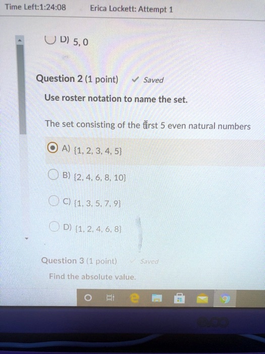 SOLVED: Time Left: 1:24:08 Erica Lockett: Attempt 1 UD) 5.0 Question 2 (1 point) Saved: Use ...