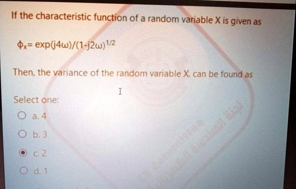 SOLVED: If the characteristic function of a random variable X is given ...