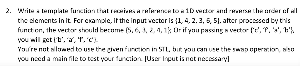 SOLVED: C++ Programming 2. Write a template function that receives a reference to a 1D vector ...