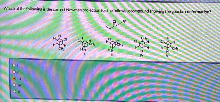 SOLVED: Which of the = followingis thecorrect Newman projection for the ...