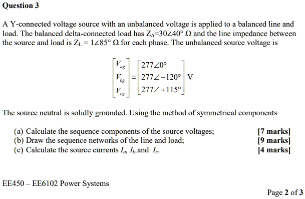 SOLVED: A Y-connected voltage source with an unbalanced voltage is applied to a balanced line ...
