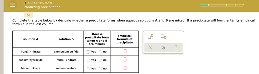 SOLVED:simple REACTIONS Predicting precipitation Complete the table below by deciding whether ...