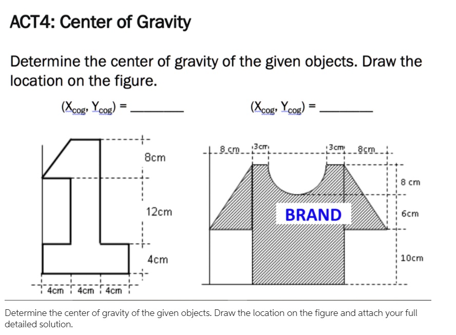Solved Determine The Center Of Gravity Of The Given Objects Draw The Location On The Figure