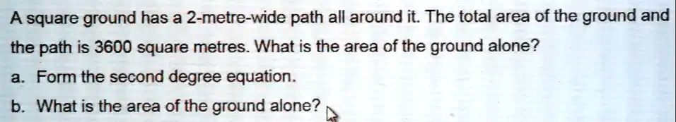 SOLVED: A square ground has a 2-meter-wide path all around it. The ...