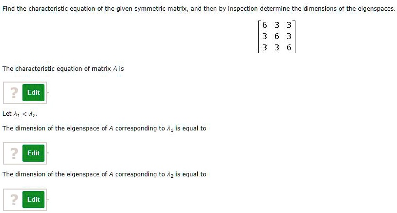 SOLVED: Find the characteristic equation of the given symmetric matrix, and then by inspection ...