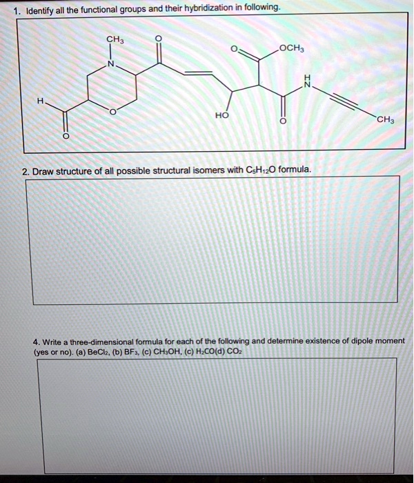 SOLVED: Identify all the functional groups and their hybridization in following CH3 OCH3 CH3 ...