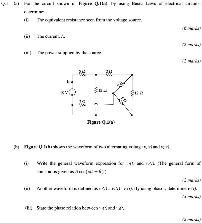 SOLVED: Q.1 (a) For the circuit shown in Figure Q.1a, by using Basic Laws of electrical circuits ...