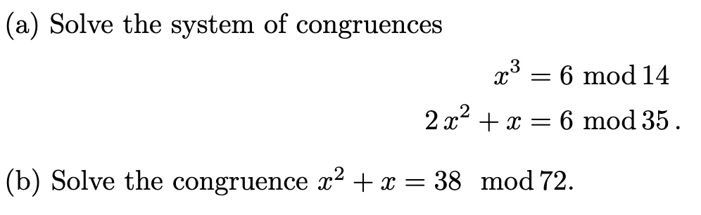 SOLVED:(a) Solve the system of congruences 3 x = 6 mod14 2x2 + x = 6 ...