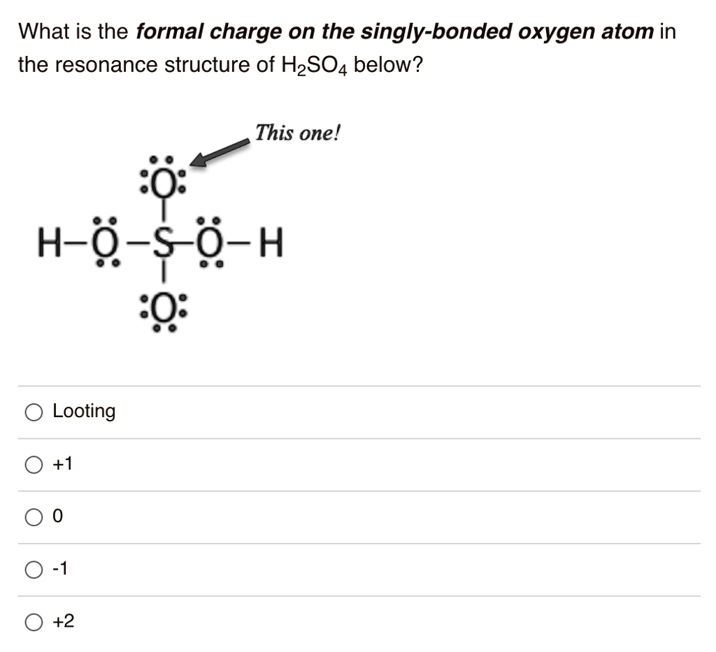 SOLVED:What is the formal charge on the singly-bonded oxygen atom in ...