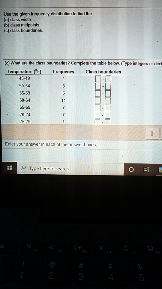 SOLVED: Use the given frequency distribution to find the (a) class width: class midpoints class ...