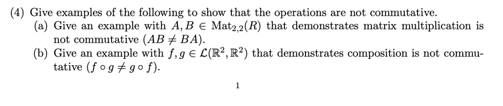 SOLVED: Give examples of the following to show that the operations are ...