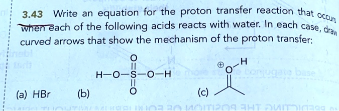 SOLVED: 3.43 Write an equation for the proton transfer reaction that occurs when each of the ...