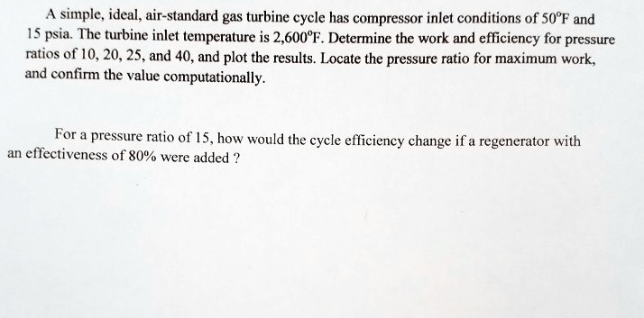 a simple ideal air standard gas turbine cycle has compressor inlet ...