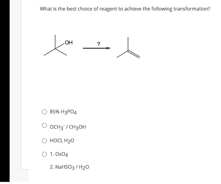 SOLVED: What is the best choice of reagent to achieve the following ...