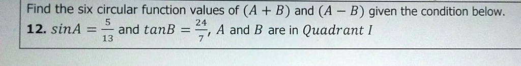 SOLVED: Find the six circular function values of (A + B) and (A B ...