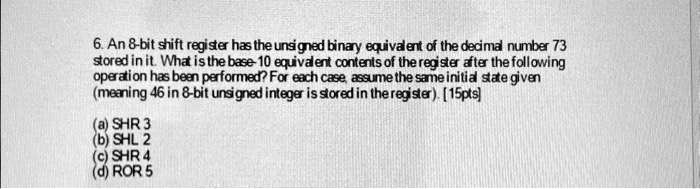 Solved An 8 Bit Shift Register Has The Unsigned Binary Equivalent Of