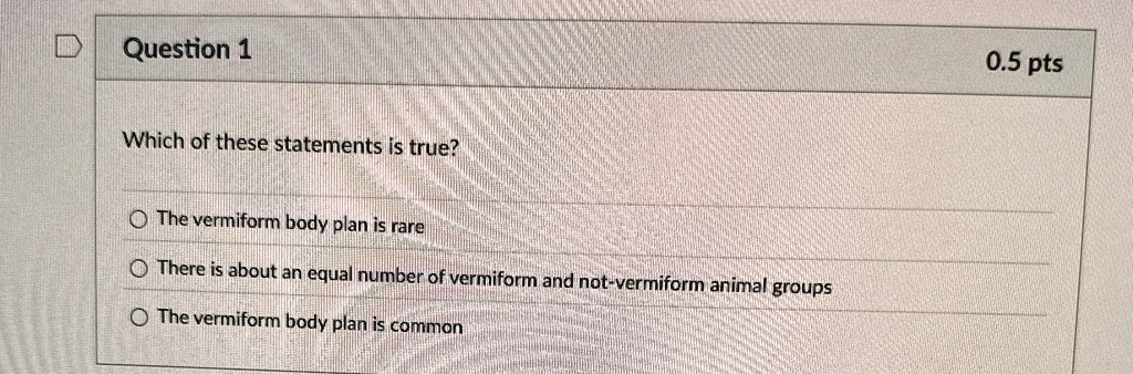 question 1 05 pts which of these statements is true the vermiform body ...