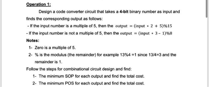 SOLVED: Operation 1: Design a code converter circuit that takes a 4-bit binary number as input ...