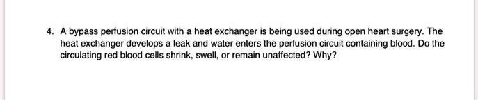 4. A bypass perfusion circuit with a heat exchanger is being used ...