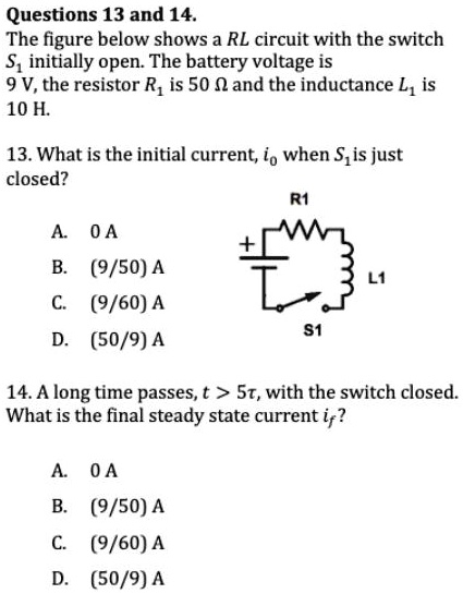 questions 13 and 14 the figure below shows a rl circuit with the switch s initially open the ...