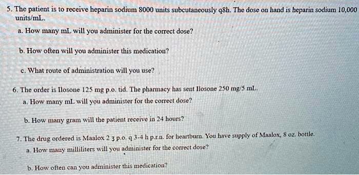 5. The patient is to receive heparin sodium 8000 units...