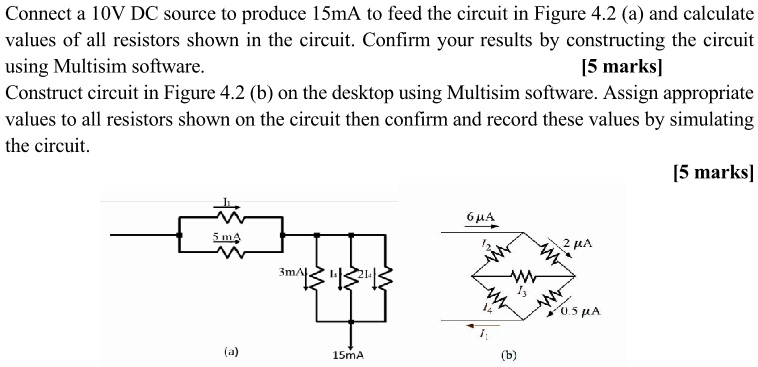 SOLVED: Connect a 10V DC source to produce 15mA to feed the circuit in Figure 4.2 (a) and ...