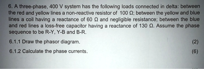 [GET ANSWER] 6a three phase 400 v system has the following loads ...