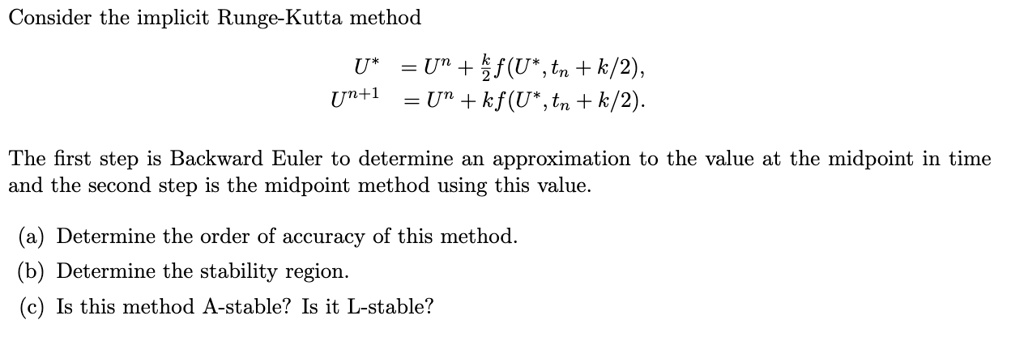 SOLVED: Consider the implicit Runge-Kutta method: U* = Un + Ef(u* ,tn ...