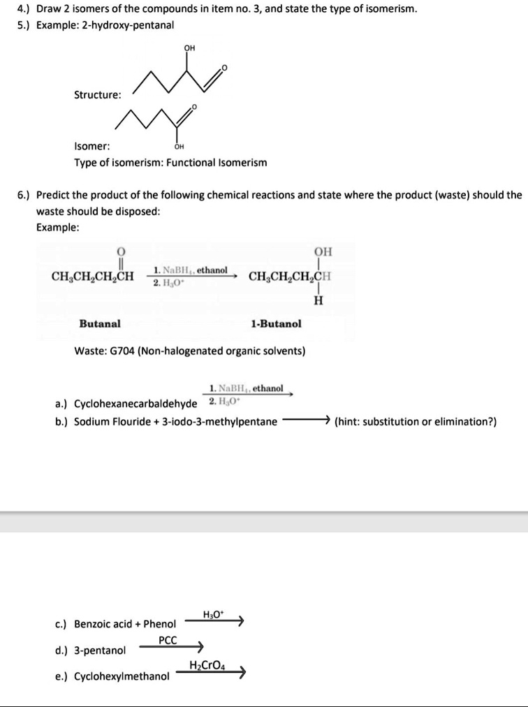 SOLVED:Draw 2 isomers of the compounds in item no. 3,and state the type of isomerism 5.) Example ...