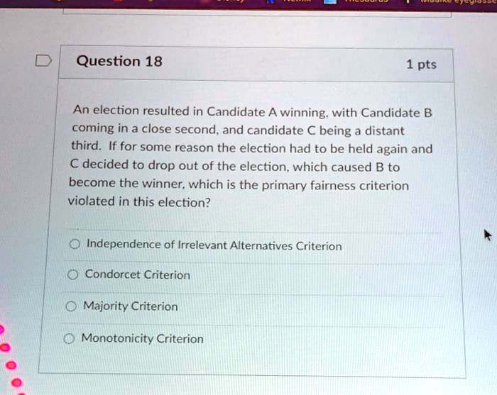 Question 18 1 pts An election resulted in Candidate A winning, with ...