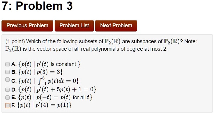 SOLVED: Problem 3 Which of the following subsets of P2(R) are subspaces of P2(R)? Note: P2(R) is ...