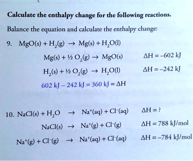 SOLVED: Calculate the enthalpy change for the following reactions: Balance the equation and ...