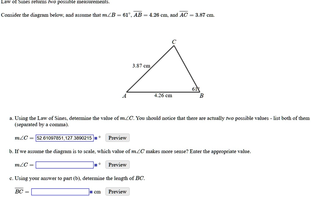 SOLVED: Law of Sines returns two possible measurements. Consider the ...
