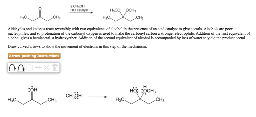 SOLVED: 2 CH,OH HCI catalyst HzCQ OCHa H;c CH3 H;C CH3 Aldehydes and ketones react reversibly ...